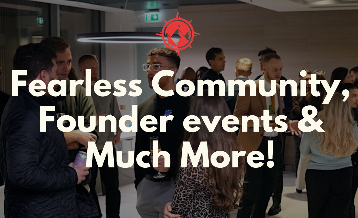 The Fearless Community Platform; Fearless Founder Events & A New Business Spotlight.